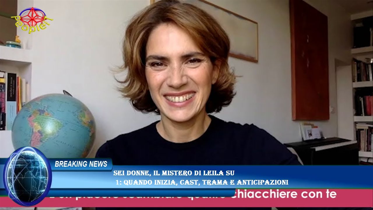 Sei donne, il mistero di Leila su 1: quando inizia, cast, trama e anticipazioni - YouTube