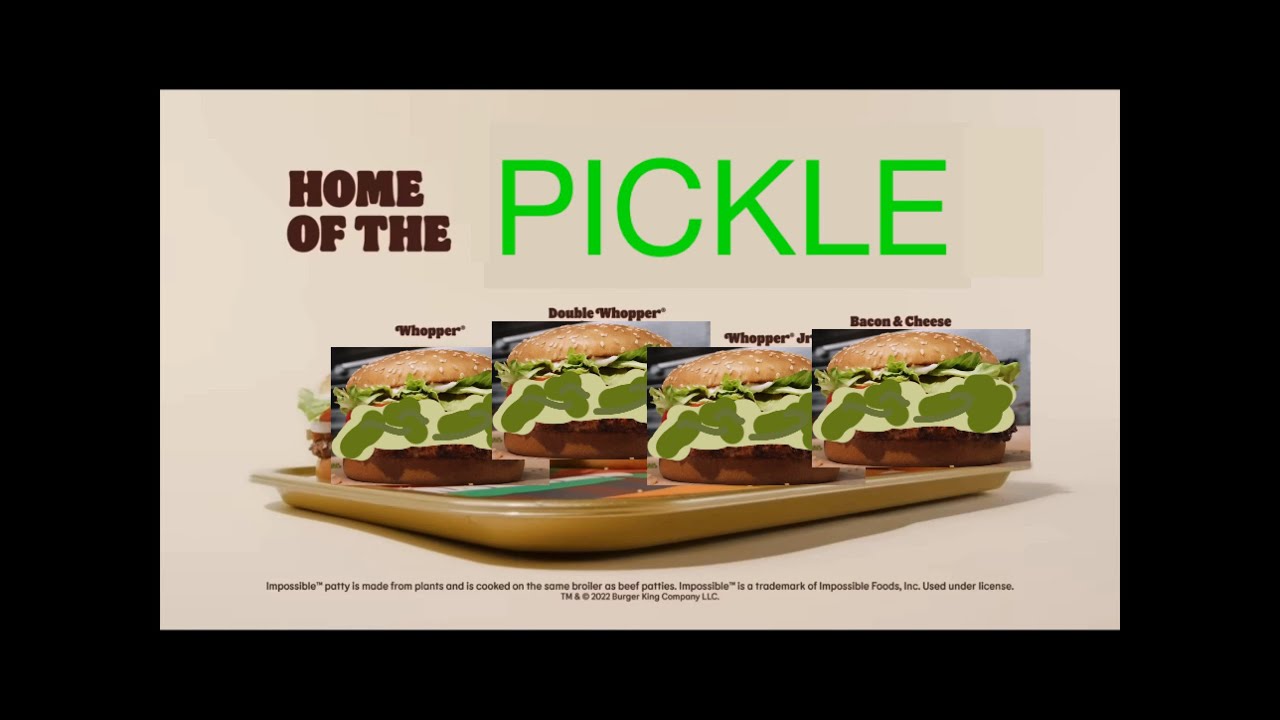Whopper Ads but Pickles - YouTube