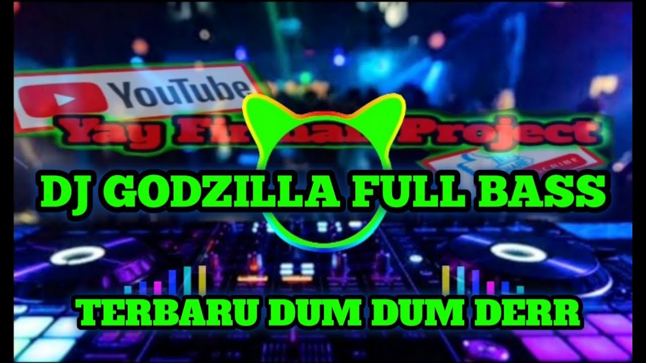 DJ GODZILLA FULL BASS - DJ TERBARU FULL BASS - YouTube