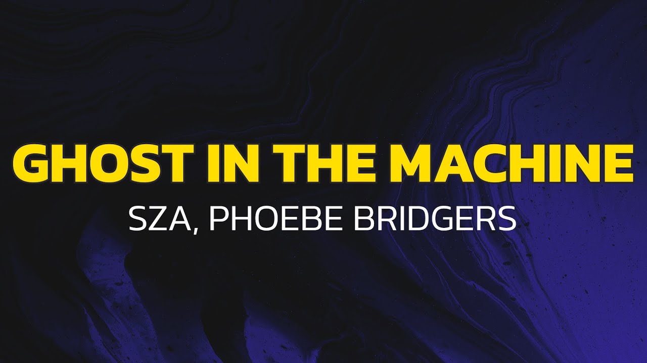 SZA - Ghost in the Machine (Lyrics) ft. Phoebe Bridgers - YouTube