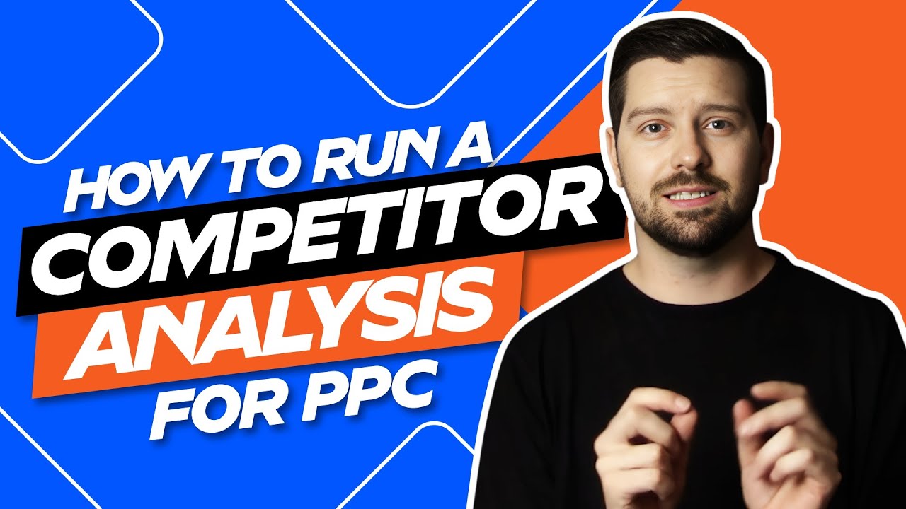 How To Run A Competitor Analysis For PPC - YouTube