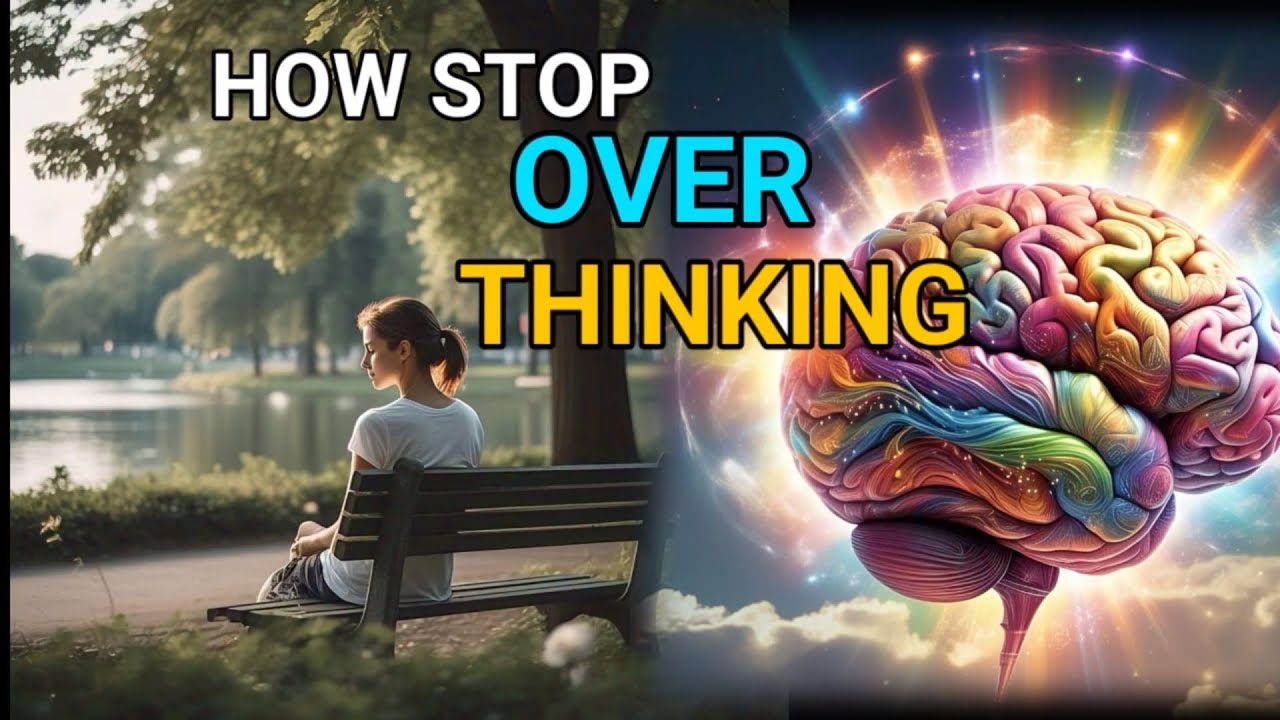 How to Stop Overthinking| 10 Powerful Strategies for Peaceful Mind ...