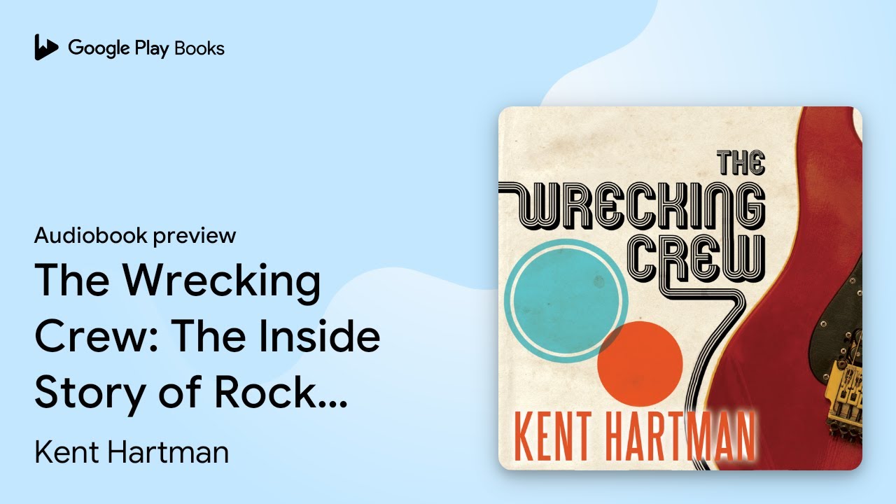 The Wrecking Crew: The Inside Story of Rock and… by Kent Hartman ...