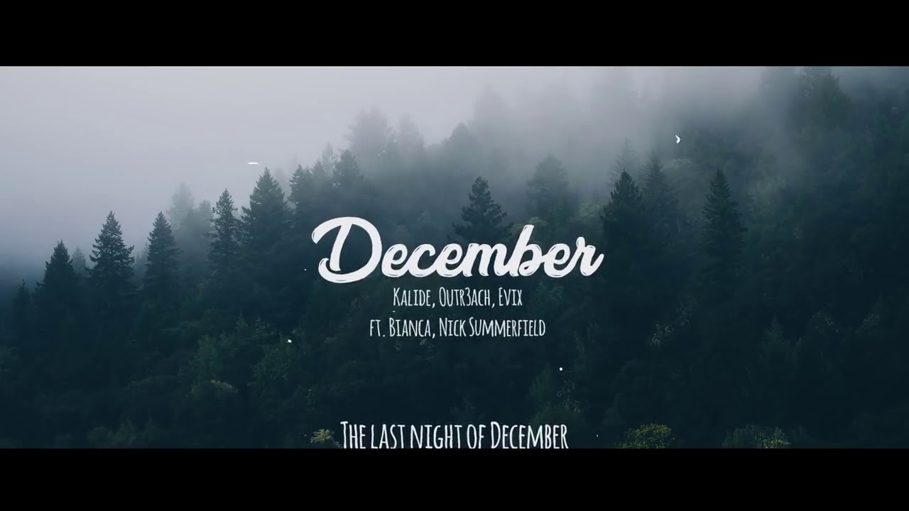 Kalide, Outr3ach, Evix December feat Bianca, Nick Summerfield Lyrics ...