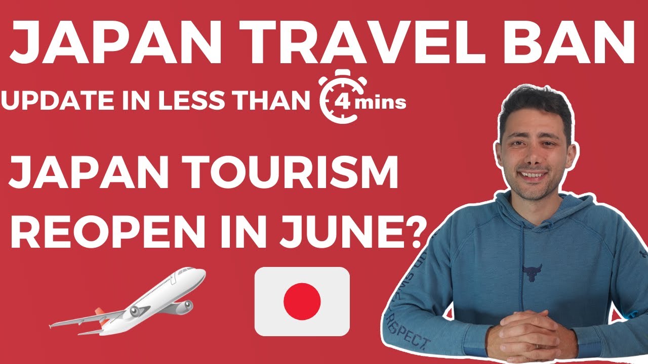 Japan Travel Ban Update in less than 4 minutes. Hopes for tourism from ...
