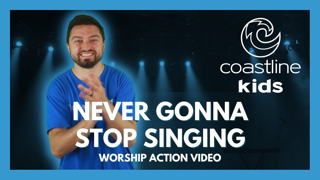 Never Gonna Stop Singing - Jesus Culture : Coastline Kids Actions Video ...