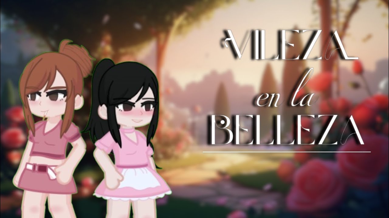 VILEZA EN LA BELLEZA - CAPÍTULO 2 - YouTube