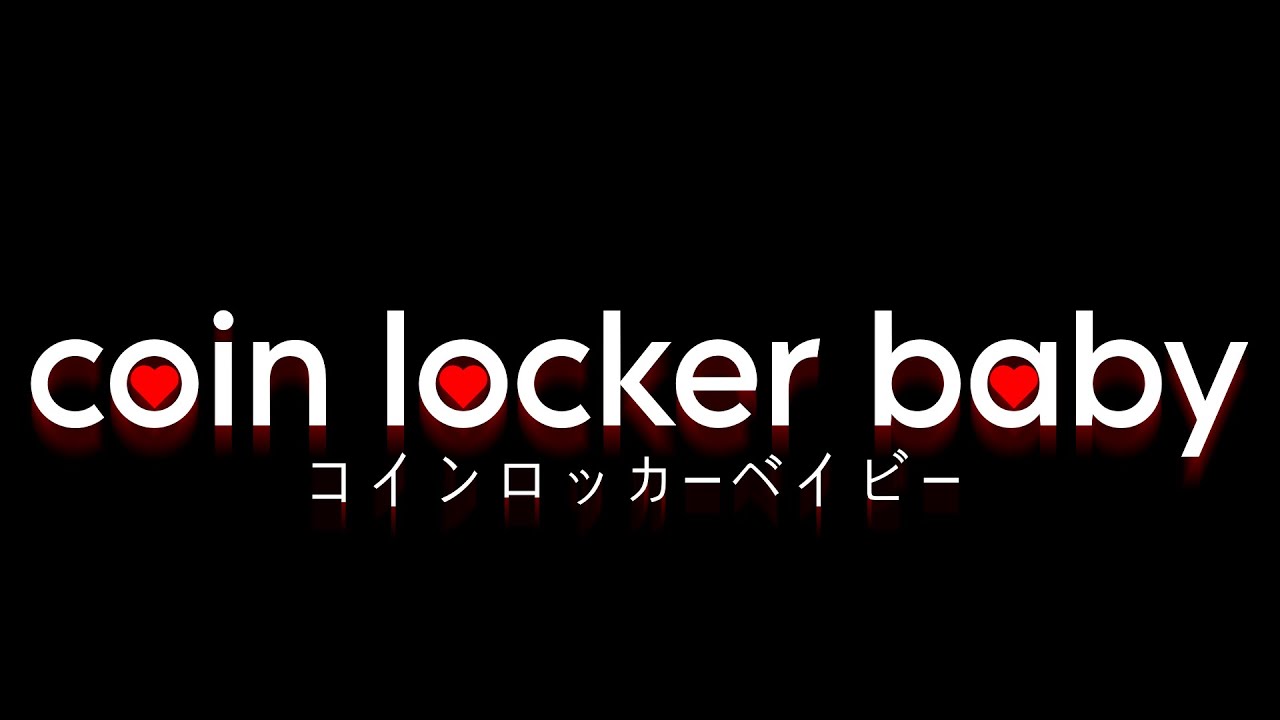 Edit Audio - Coin Locker Baby / コインロッカーベイビー - YouTube