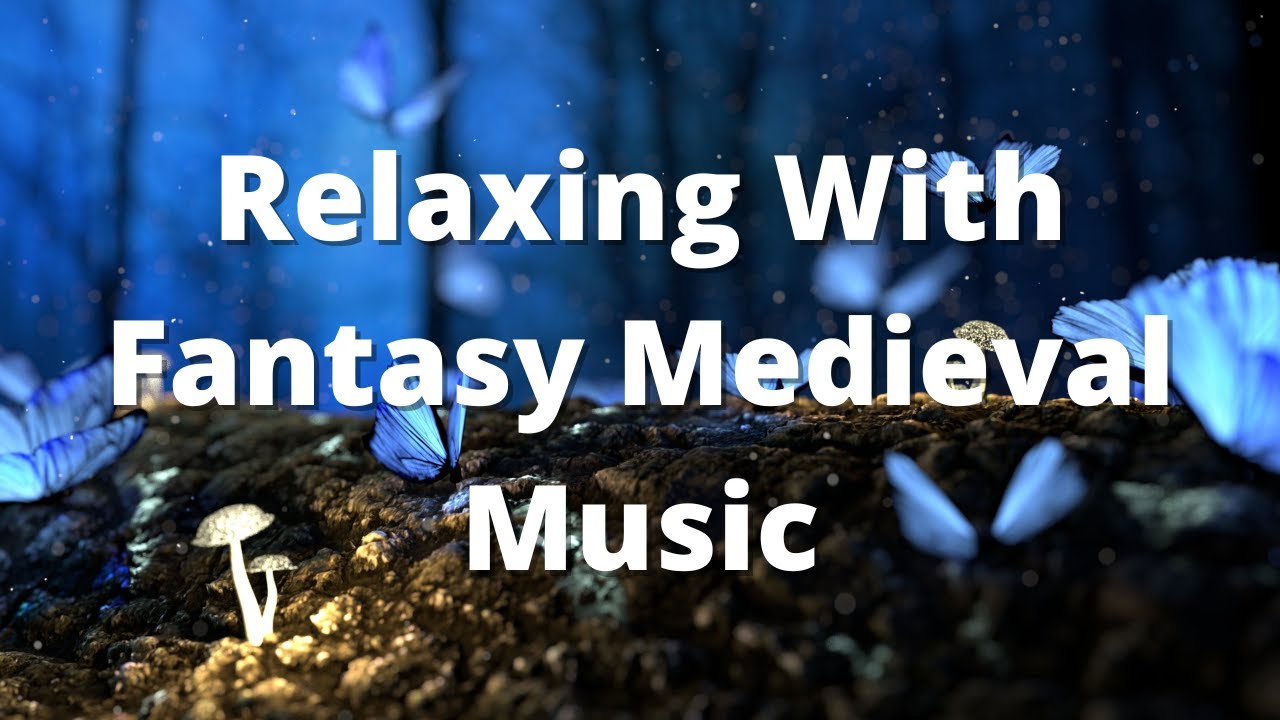 Relaxing With Fantasy Medieval Music for sleeping - YouTube