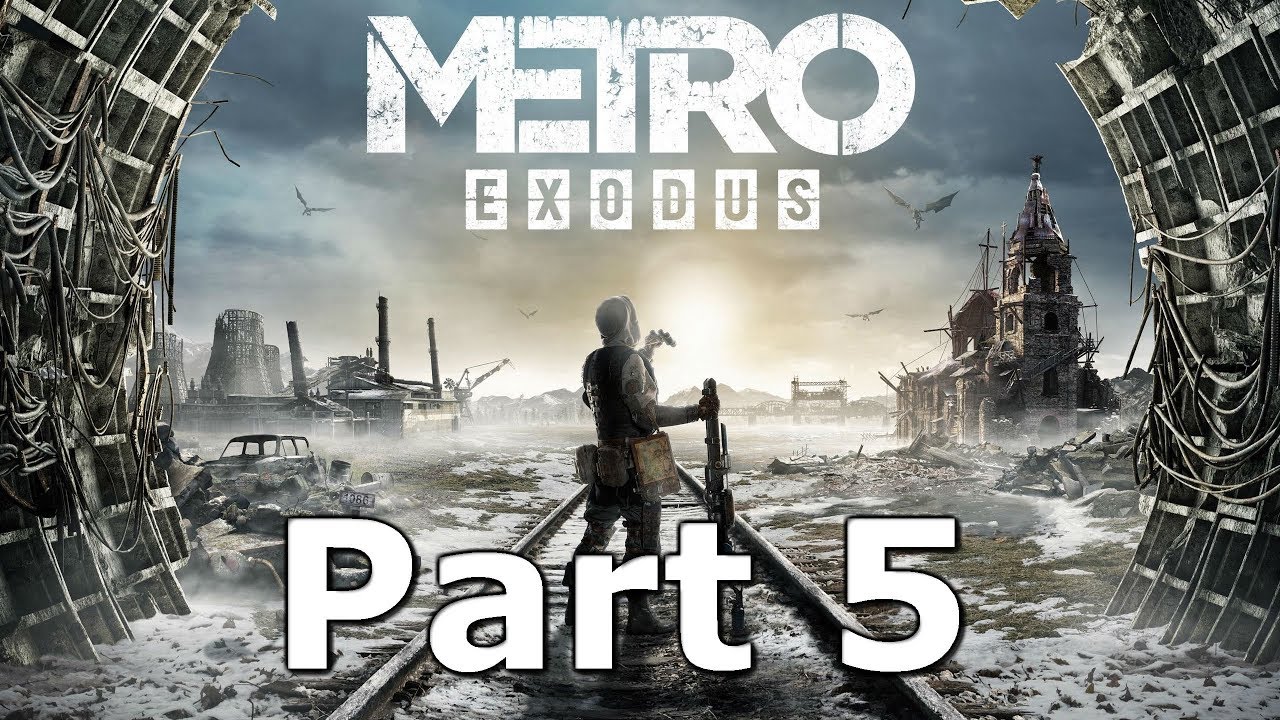 Metro Exodus Walkthrough Gameplay Part 5 Pc Youtube