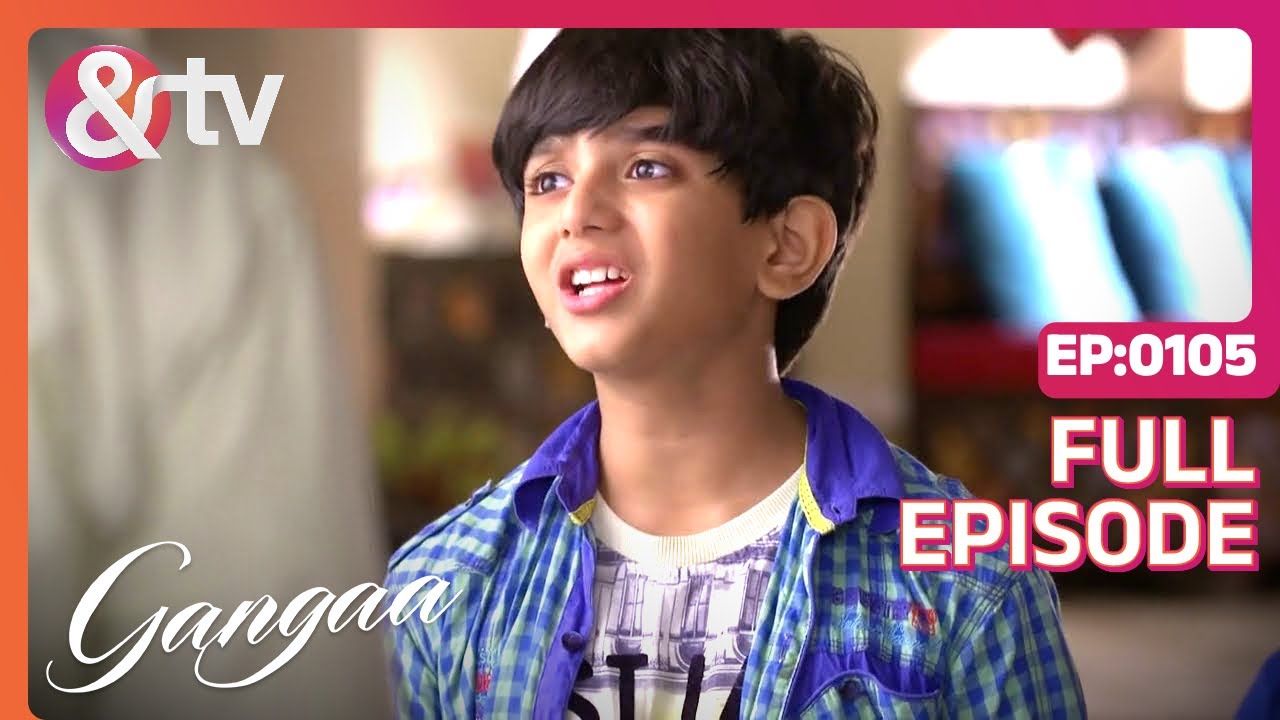 Sagar को हुई Ganga की फिक्र! | Gangaa | Full Ep. 105 | And TV - YouTube