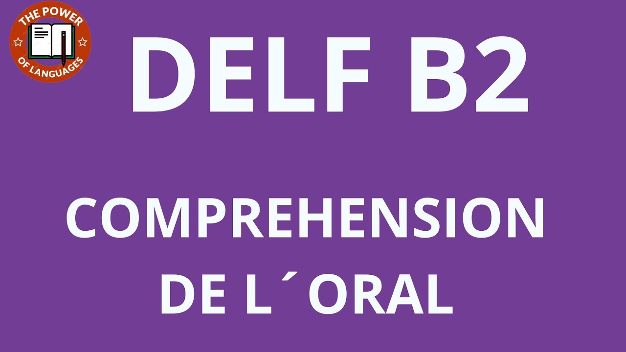 DELF B2 ÉPREUVE BLANCHE 1 || The Power Of Languages || - YouTube