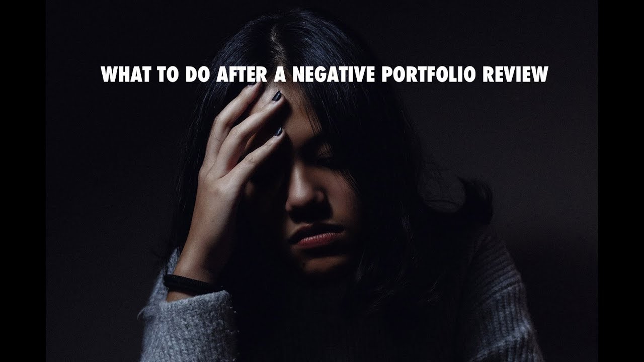 WHAT TO DO AFTER A NEGATIVE PORTFOLIO REVIEW - YouTube