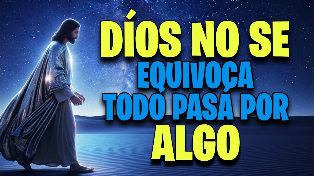Dios NO Se Equivoca, TODO Pasa Por Algo - Reflexión Cristiana - YouTube
