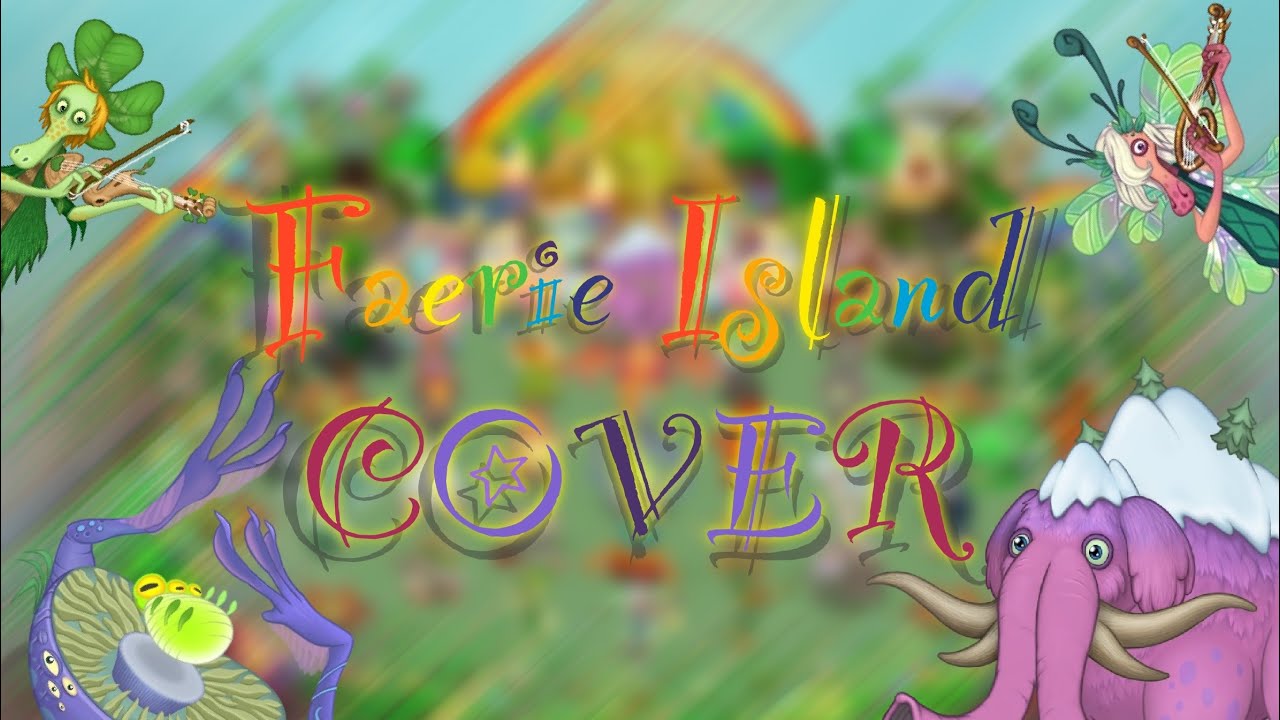 Faerie Island | Cover | My Singing Monsters - YouTube