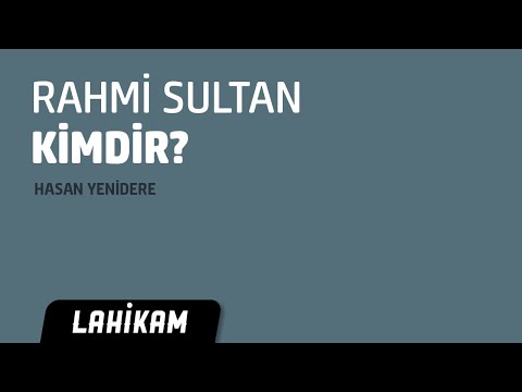 Rahmi Sultan Kimdir