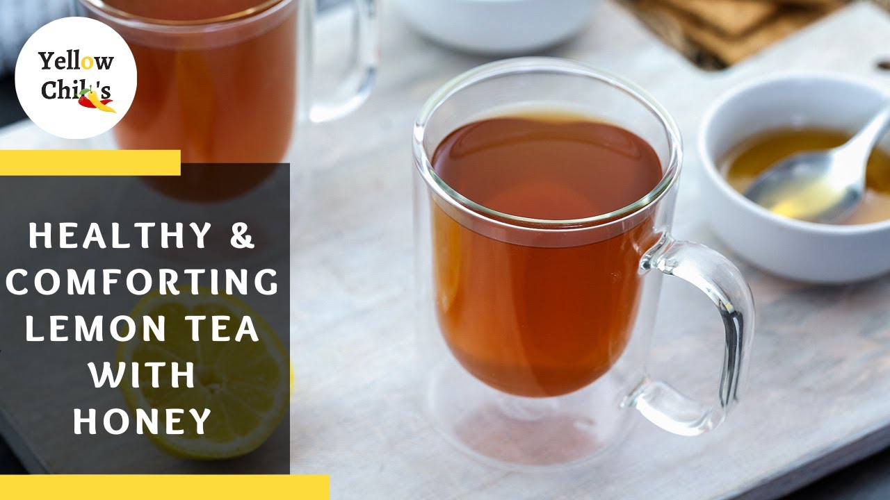 Honey and Lemon Tea Recipe - A Healthy and Comforting Drink! - YouTube