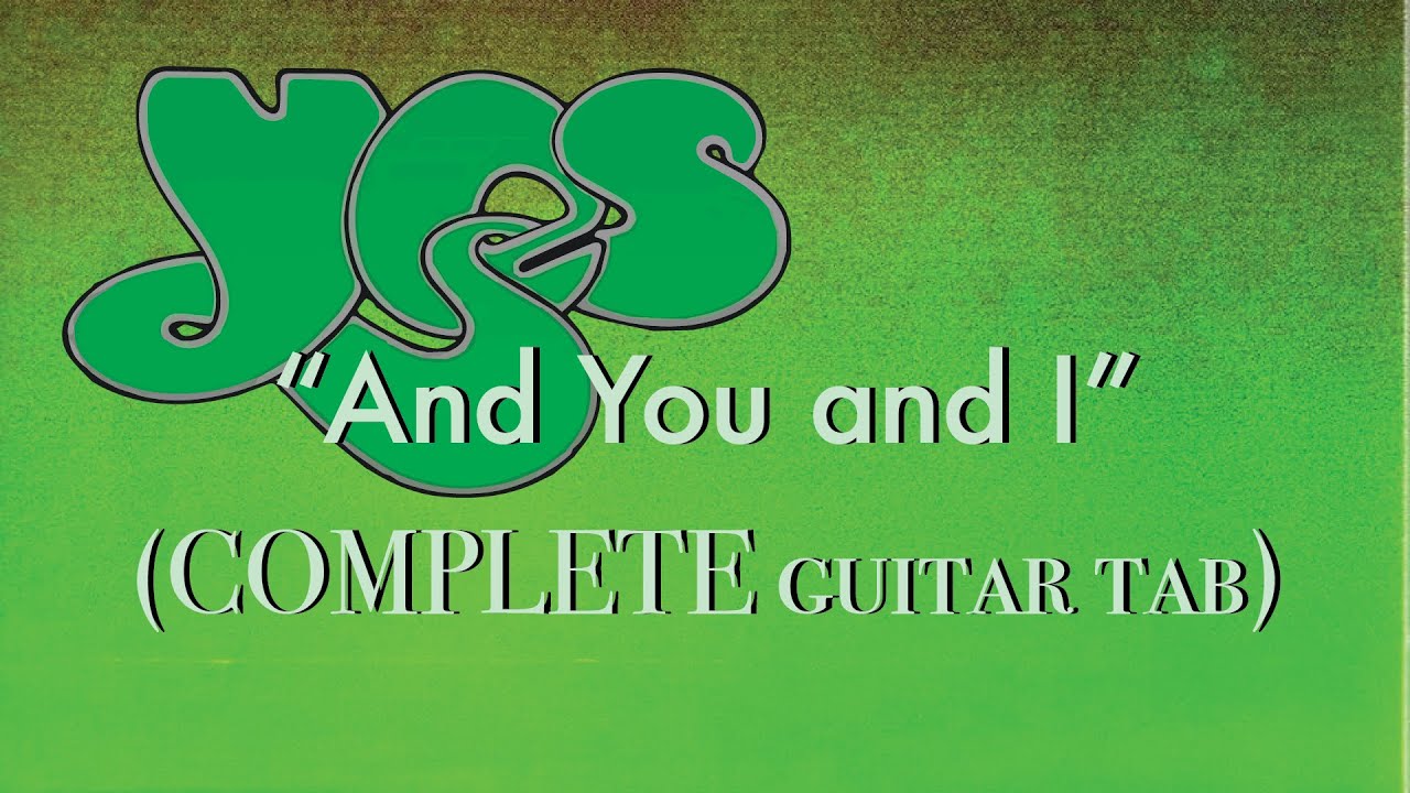 Yes - "And You and I" (COMPLETE guitar tab) - YouTube