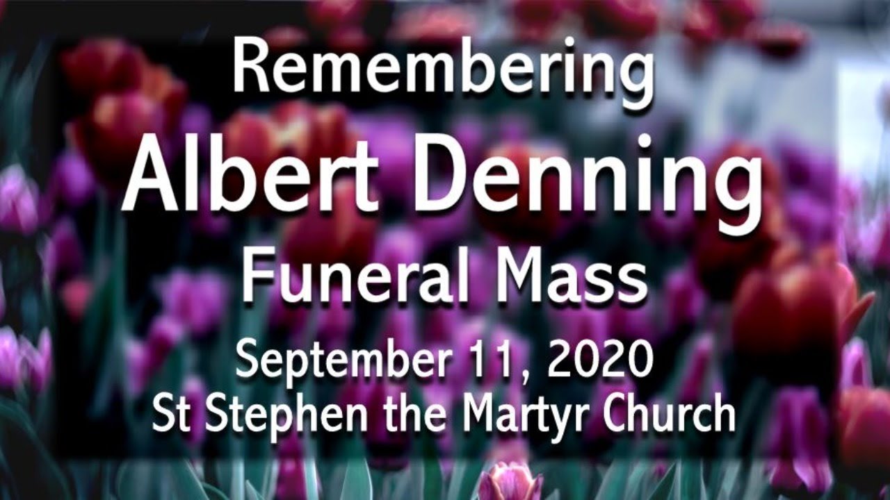 Albert Denning Funeral Mass at St Stephen the Martyr Church - September ...
