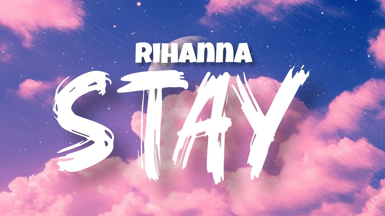 Rihanna – Stay (Lyrics) | Official Lyric Video - YouTube