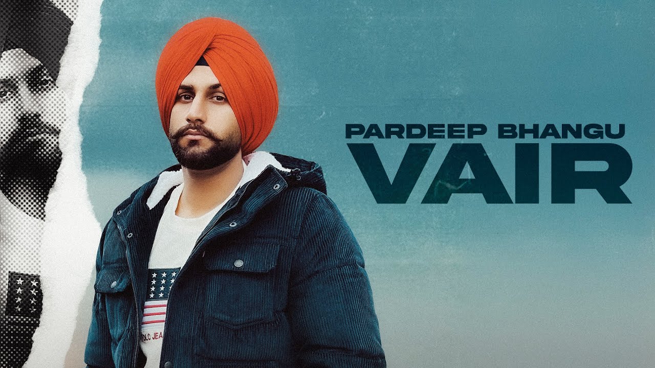 Pardeep Bhangu: VAIR (Official Video) | Pardeep Bhangu New Song | Rattan Sidhu | Nirwan Batth ...