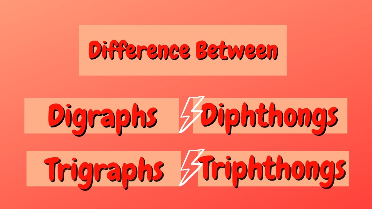 Difference Between Digraph Diphthong And Trigraph Triphthong YouTube