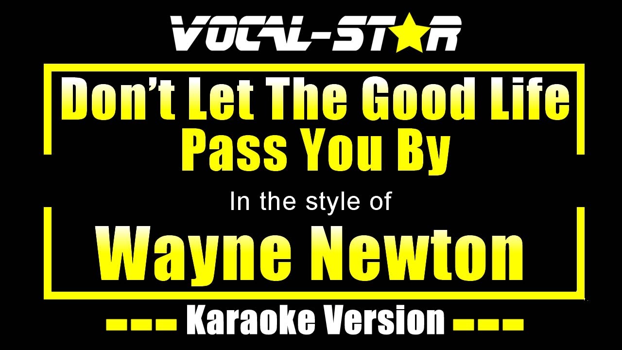 Don't Let The Good Life Pass You By Karaoke | Wayne Newton Karaoke ...
