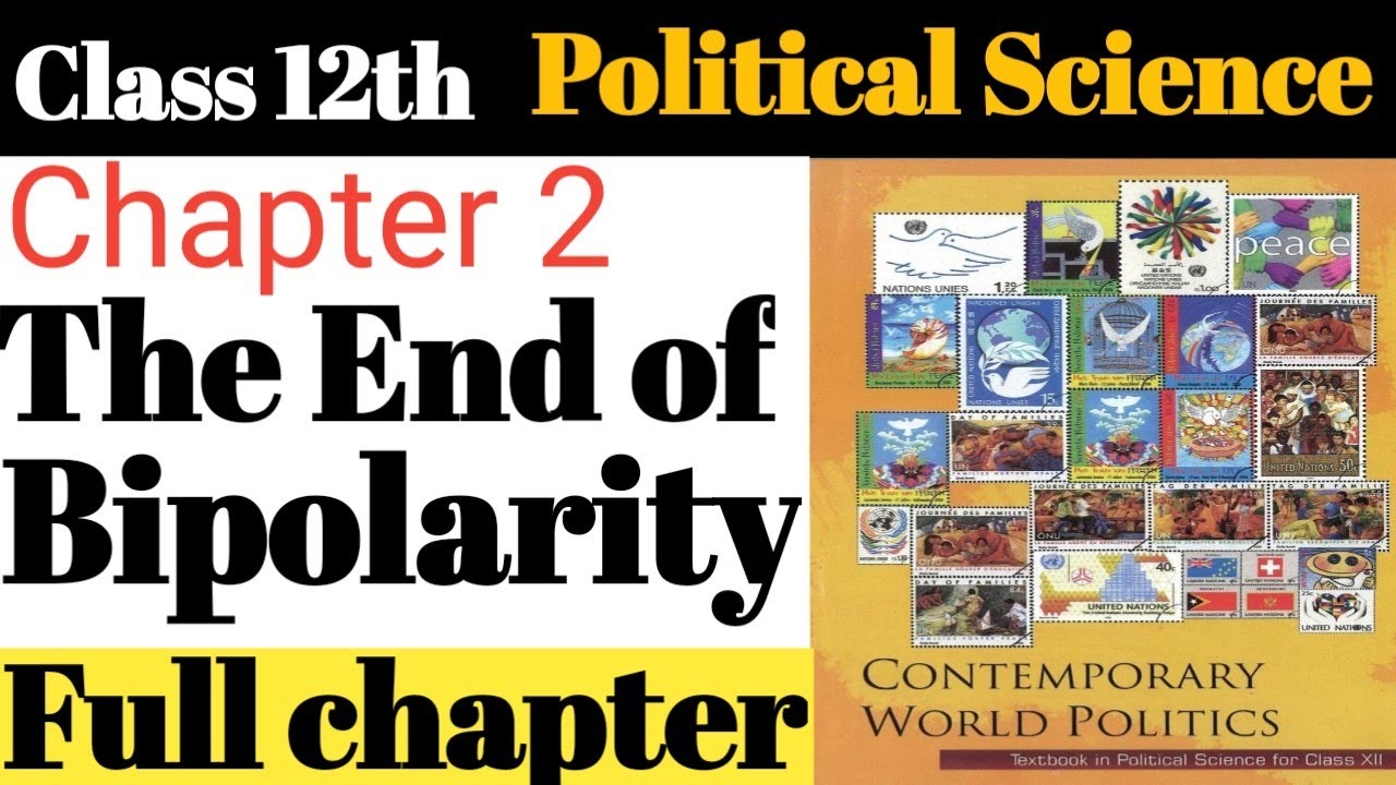 Class 12th Political Science | Chapter 2.The end of Bipolarity |Full ...