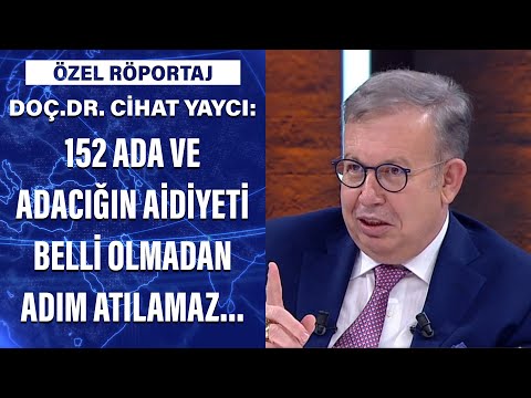 Cihat Yaycı: 152 ada ve adacığın aidiyeti belli olmadan adım atılamaz...