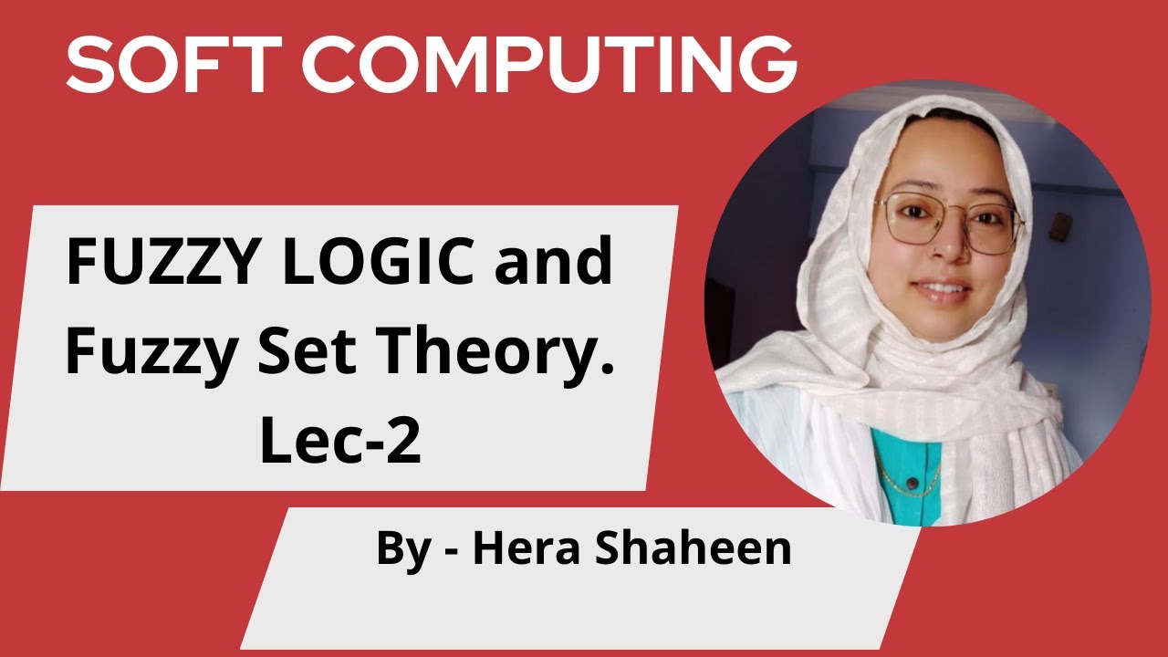 FUZZY LOGIC And Fuzzy Set Theory Lec 2 YouTube fuzzy-logic-and-fuzzy-set-theory-lec-2-youtube