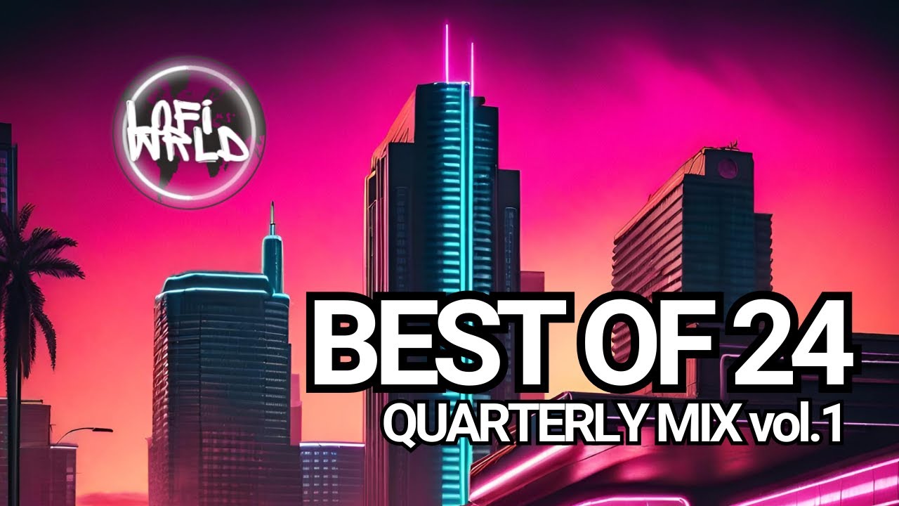 BEST OF LoFi WRLD 2024 vol.1 | Hip Hop Mix Lofi to Deep Focus Study ...