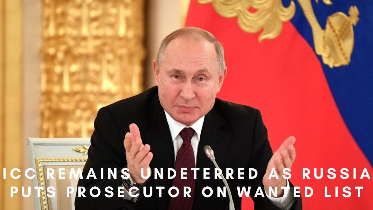 ICC Remains Undeterred as Russia Puts Prosecutor on Wanted List - YouTube