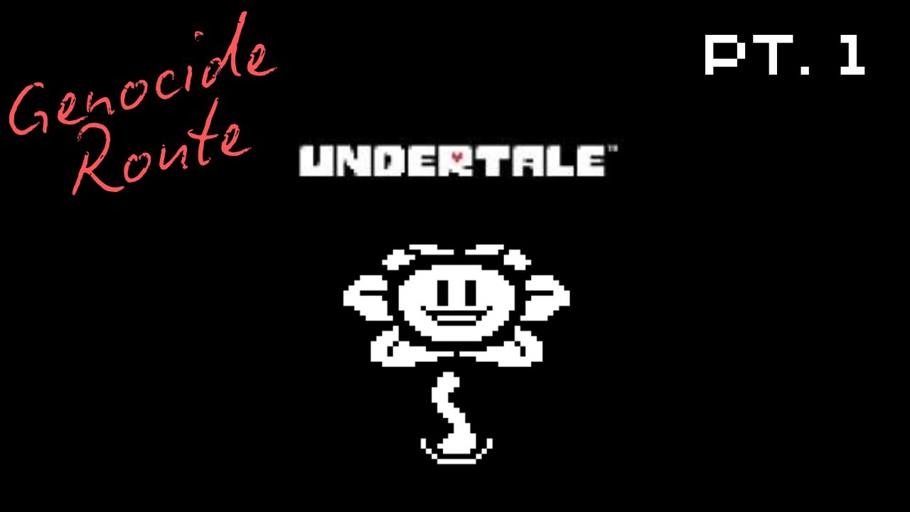 UNDERTALE: THE GENOCIDE ROUTE PT:1 - YouTube