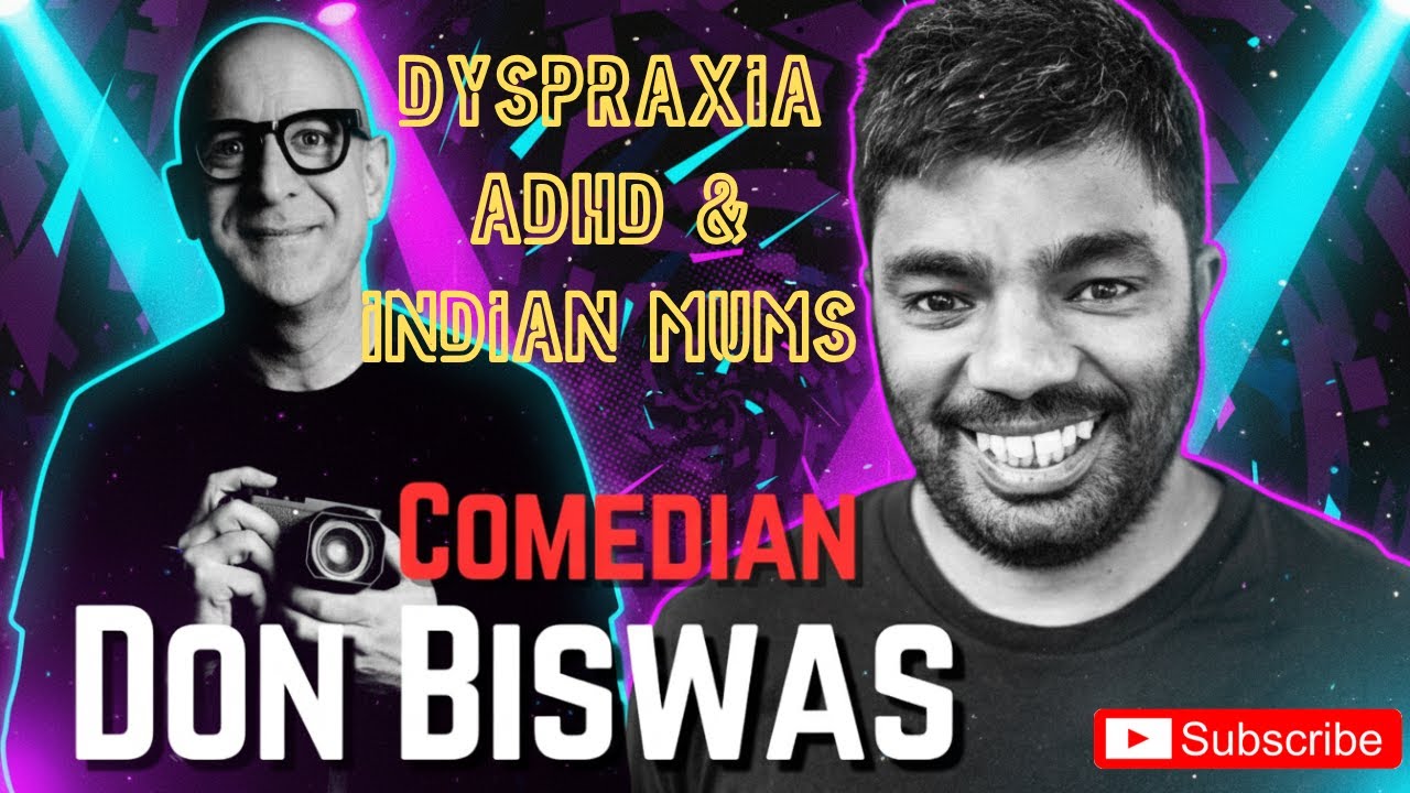 Don Biswas on Comedy, Dyspraxia, ADHD & His Indian Mum | Steve Best ...