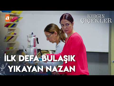 Nazan hayatında ilk defa bulaşık yıkıyor - Kırgın Çiçekler 38. Bölüm