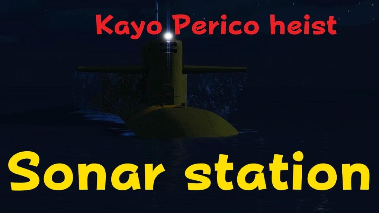 GTA 5 Online - kayo Perico heist - Kosatka - sonar station - YouTube
