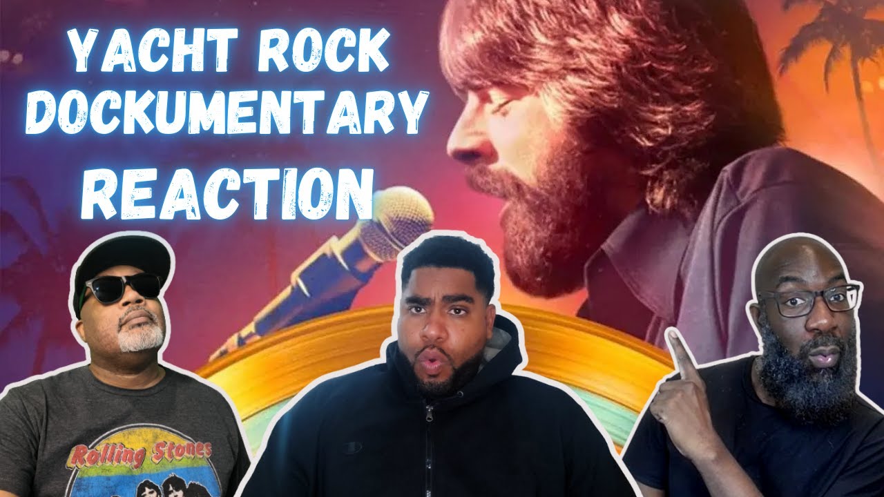 MUST WATCH!!!! Yacht Rock "Dock"umentary! Reaction! This Was a History ...