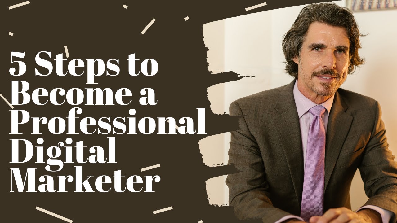 5 Steps to Become a Professional Digital Marketer - YouTube
