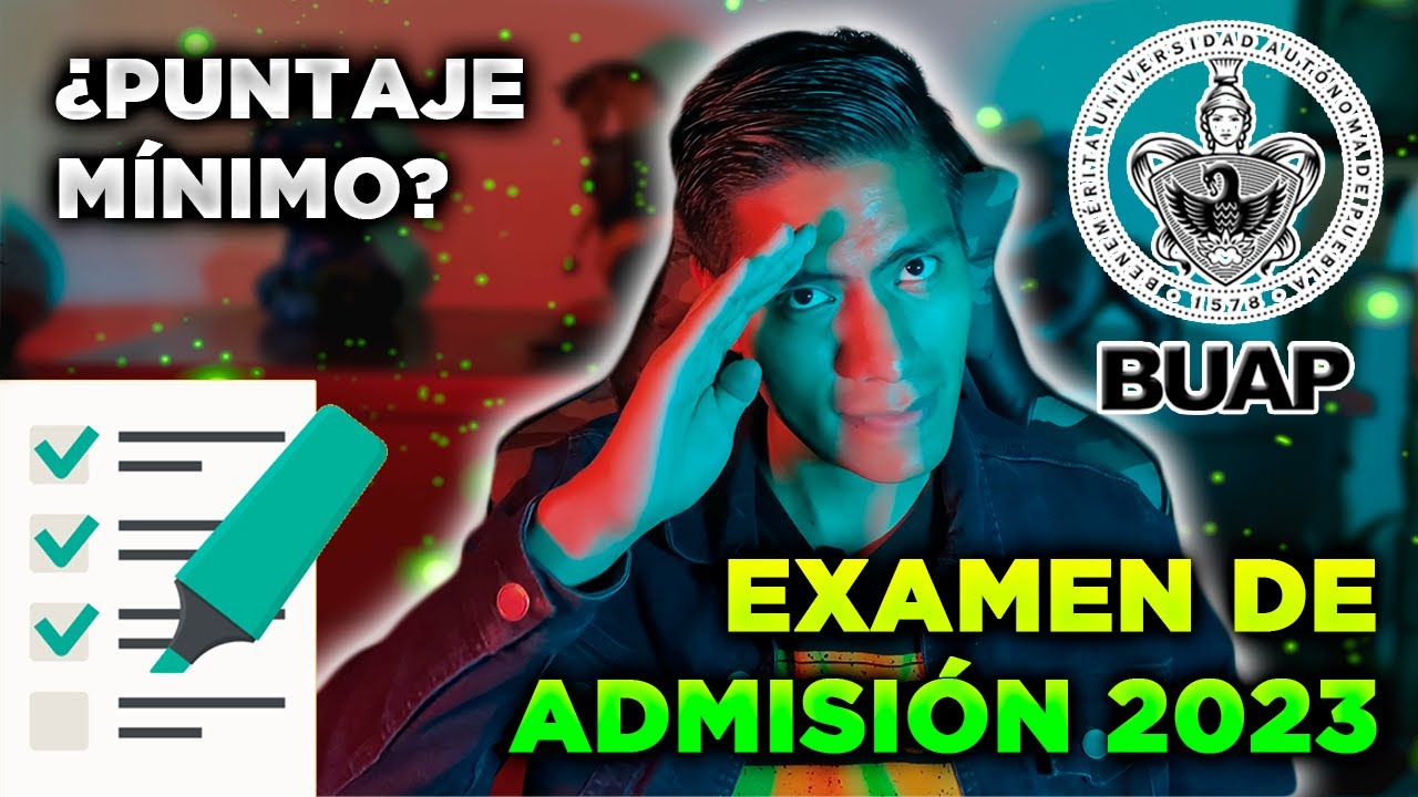 ADMISIÓN BUAP 2023 - 📈¿CON CUÁNTOS PUNTOS PASAS EL EXAMEN? (ACLARACIÓN ...
