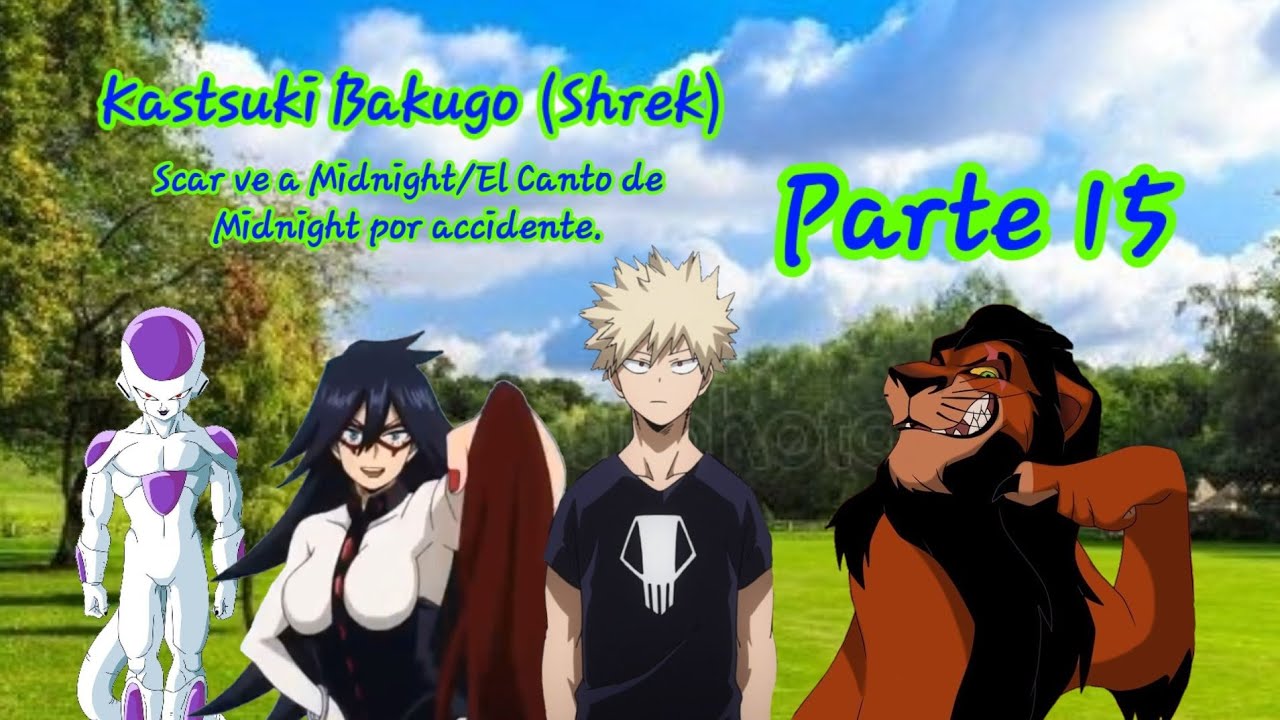 Katsuki Bakugo (Shrek) ~ Scar ve a Midnight/El Canto de Midnight (Parte ...