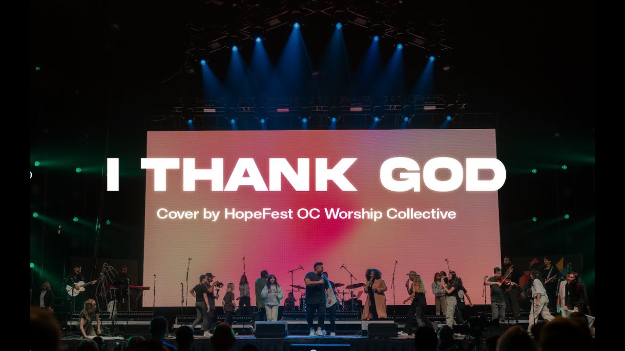 "I Thank God" Cover by Hope Fest OC Worship Collective (Feat. Eliana ...