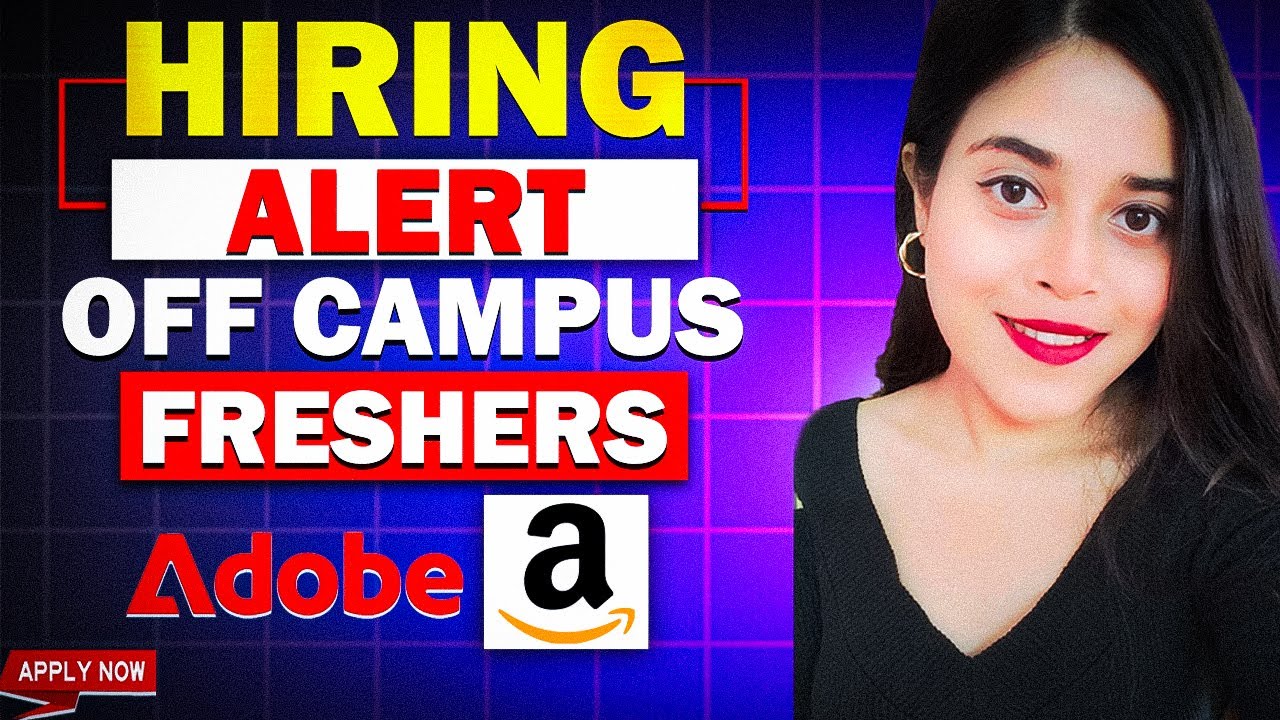 🔥ADOBE ,AMAZON HIRING ANNOUNCED | FRESHERS JOBS | OFF CAMPUS ...