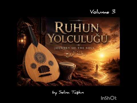RUHUN YOLCULUĞU,Volume 3| Journey of the Soul | رحلة الروح | Duygusal Arap Müziği & Ud| Selim Taşkın