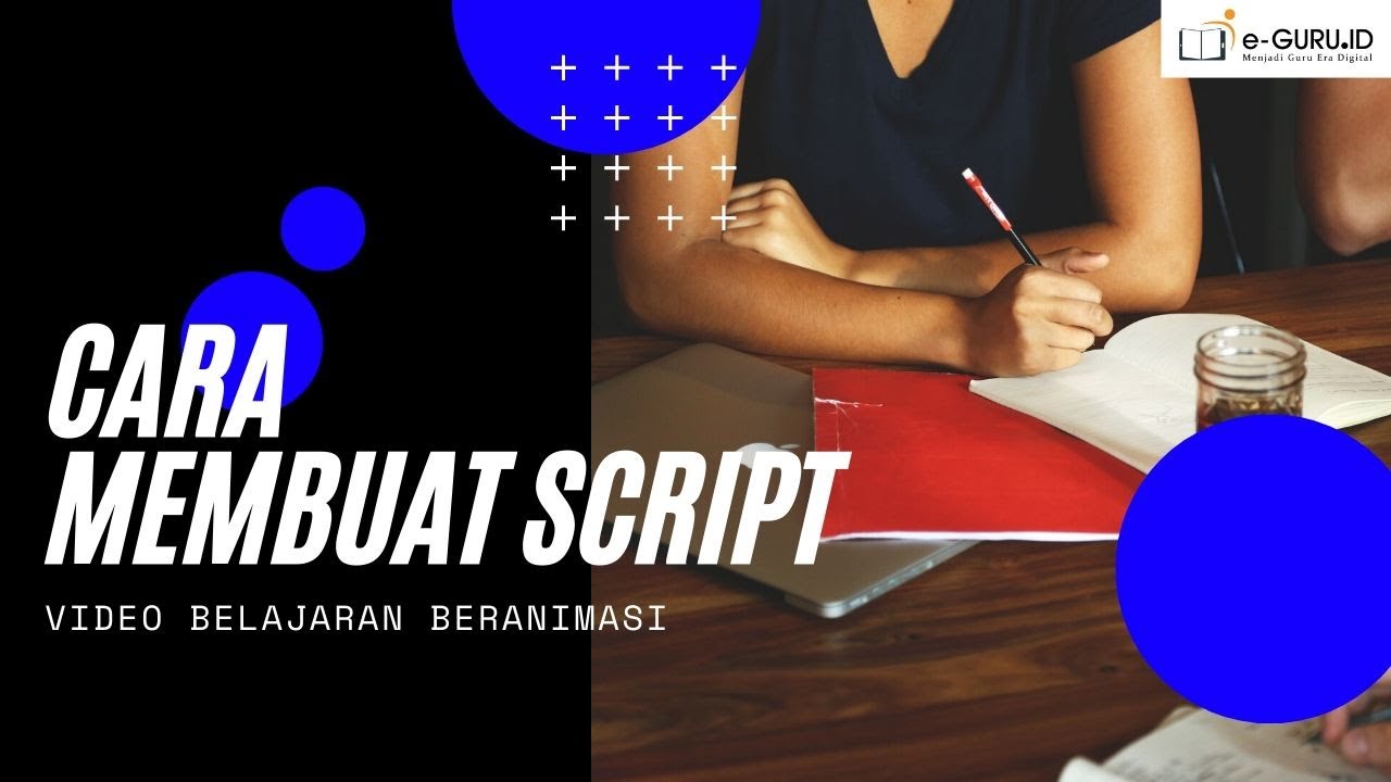Tips Membuat Script Untuk Video Belajar Beranimasi Youtube
