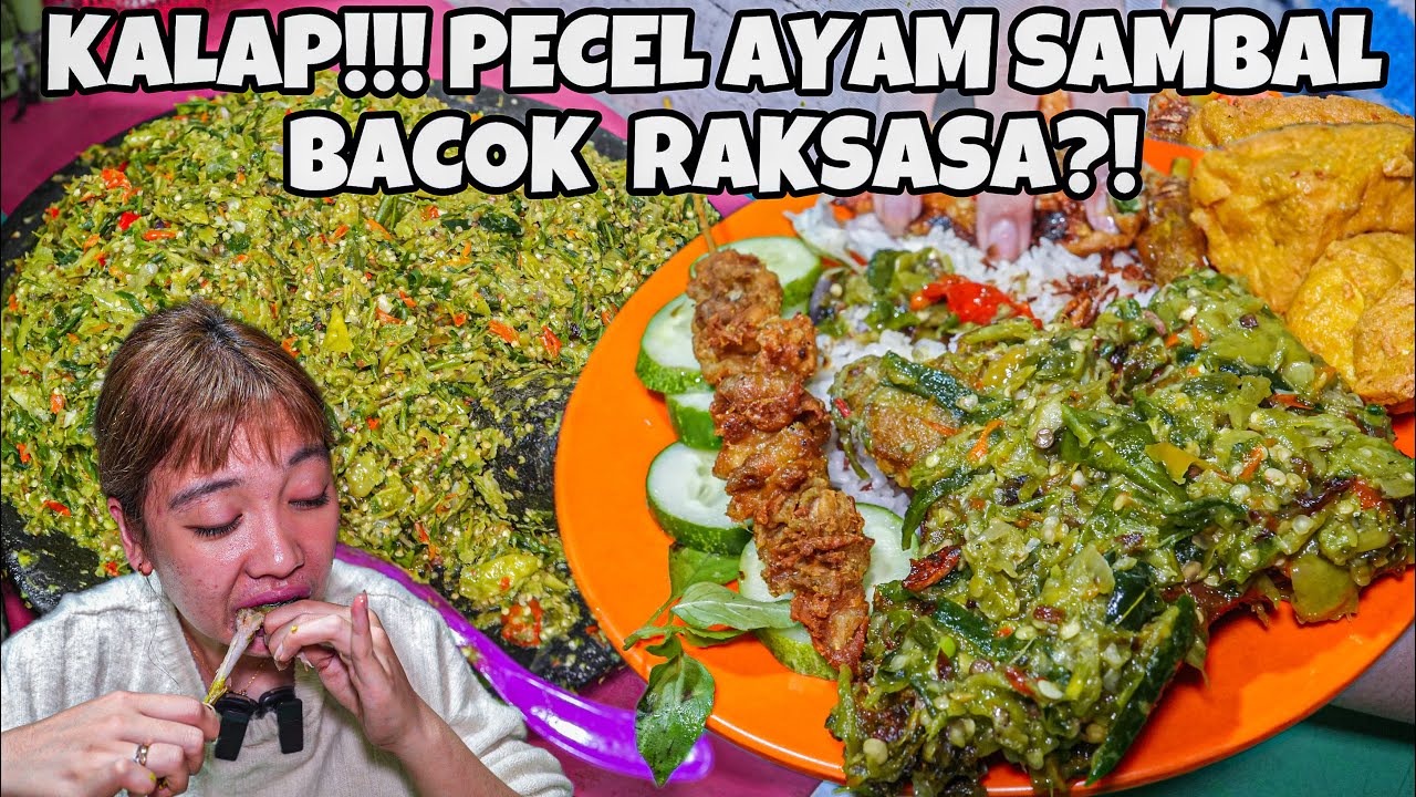 VIRAL! PECEL AYAM SAMBAL BACOK JENGKOL ULEKAN RAKSASA YG SEMPET VIRAL ...