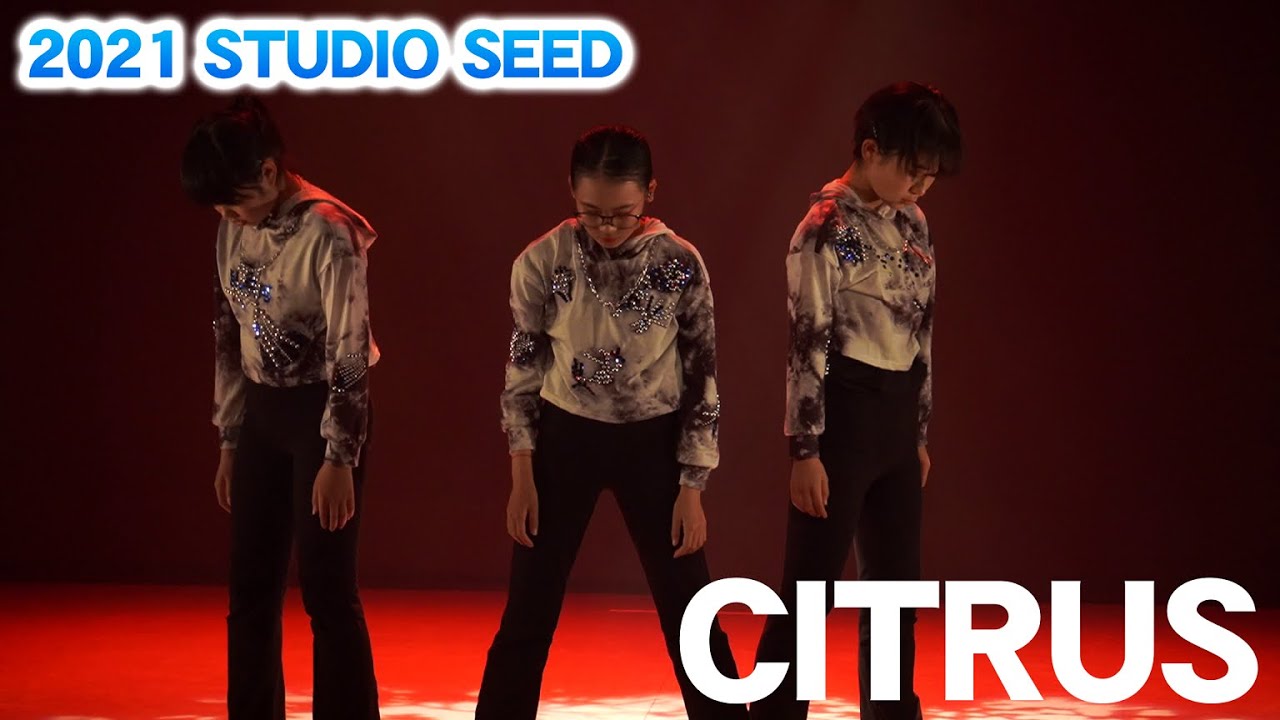 【2021.12.28】STUDIO SEED 発表会2021 #7 CITRUS【浜北文化センター 小ホール】 - YouTube