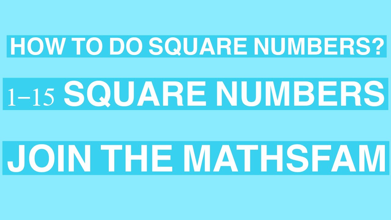 How To Do Square Numbers 1-15 Easy Steps | Mathsfam - YouTube