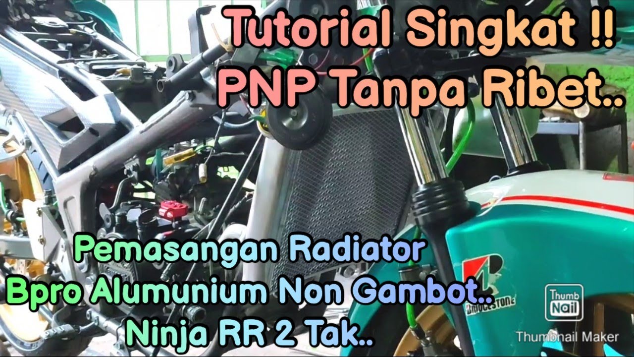 PEMASANGAN RADIATOR BPRO NON GAMBOT NINJA RR NEW 2 TAK | SANGAT PNP ...