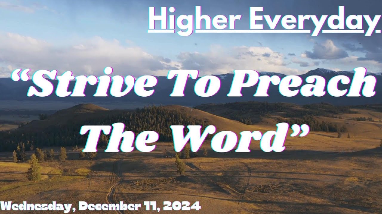 STRIVE TO PREACH THE WORD ||| Higher Everyday - YouTube