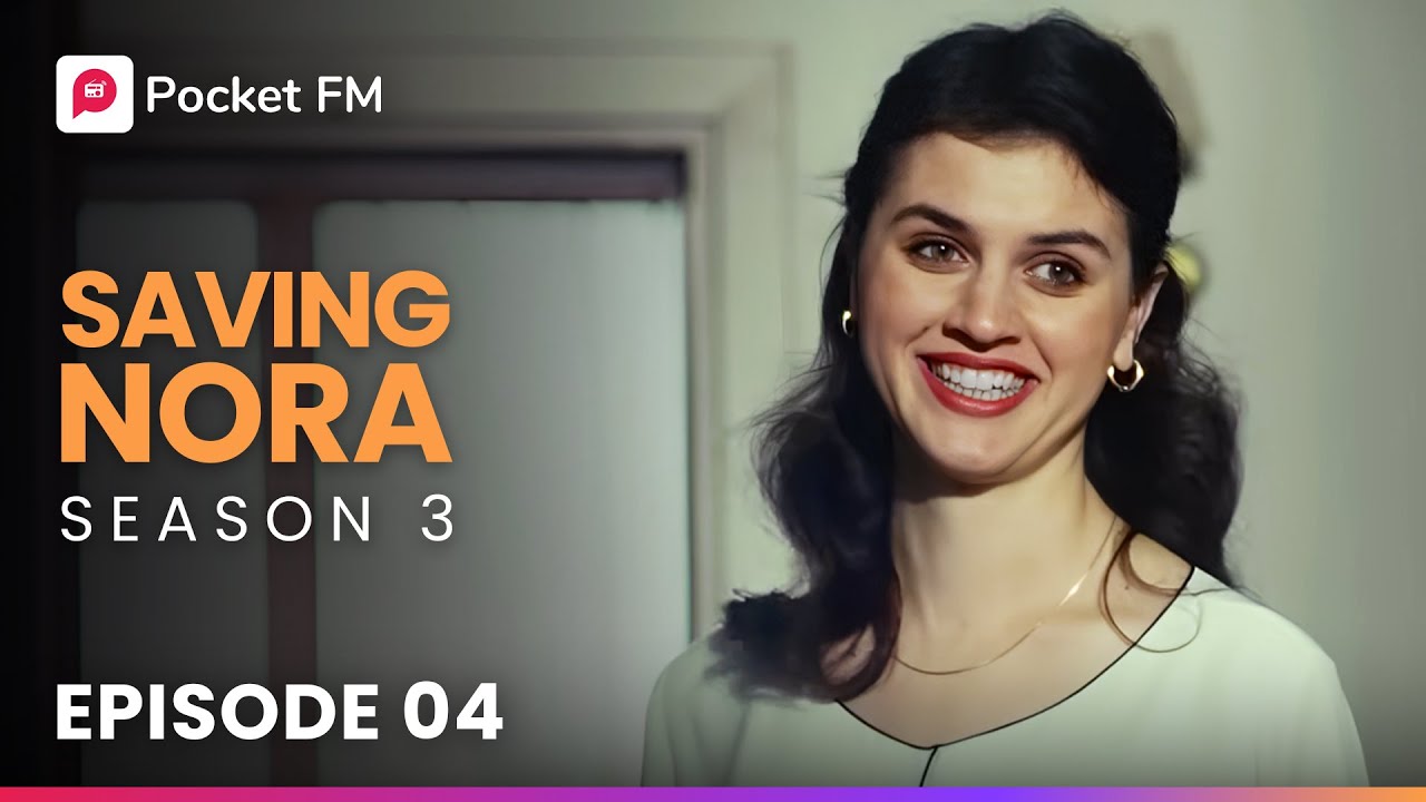 Saving Nora - Season 3 | Ep.4 | Full Series | Pocket FM - YouTube